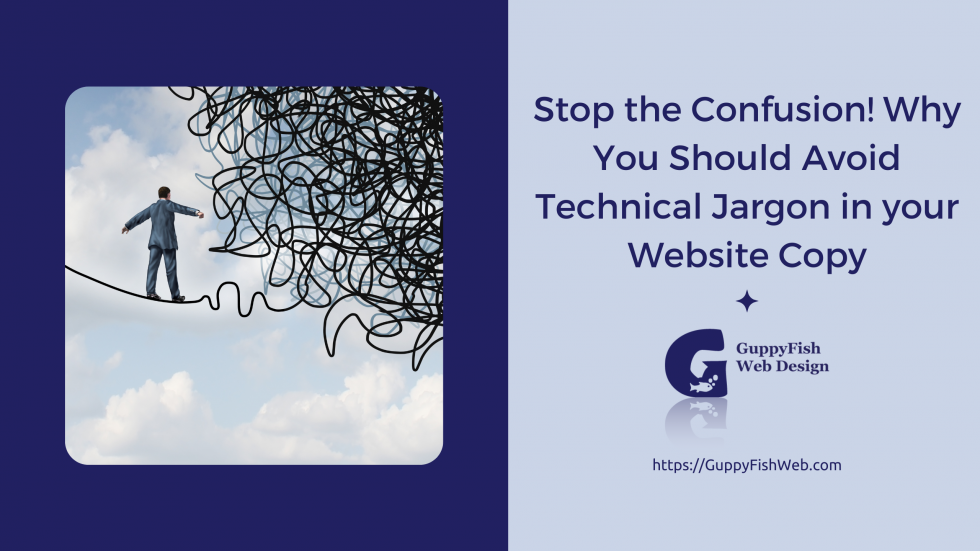Stop the Confusion! Why You Should Avoid Technical Jargon in your ...