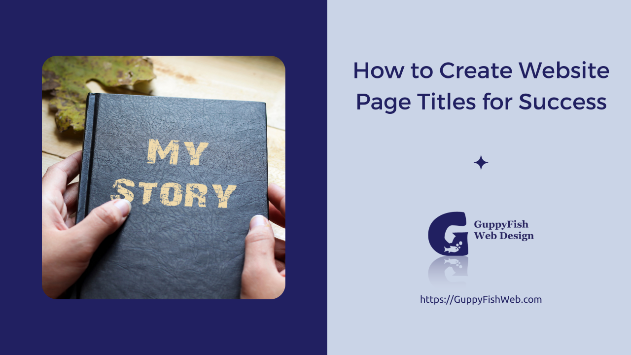 How to Create Website Page Titles for Success - GuppyFish Web Design