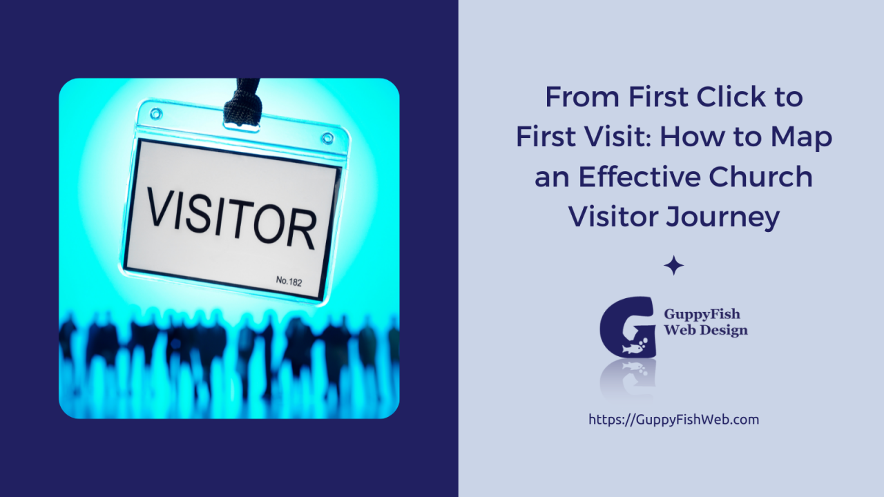 From First Click to First Visit: How to Map an Effective Church Visitor ...